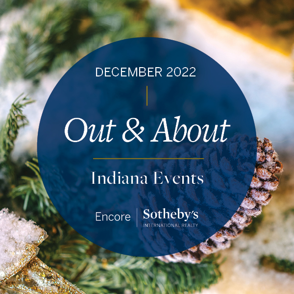 Out and About: Indiana Events | December 2022 – The Art of Distinction ...